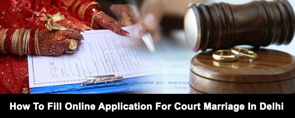 How to fill out an online application for court marriage in Delhi | by ...