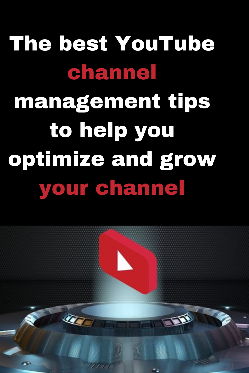 The best YouTube channel management tips to help you optimize and grow ...