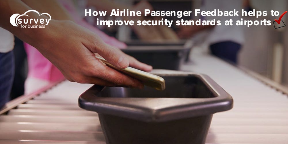 How Airline Passenger Feedback helps to improve security standards at ...