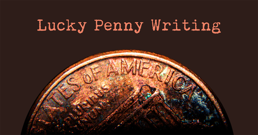 What To Do When You’re a Lucky Penny Writer | by Lauren Coggins | The ...