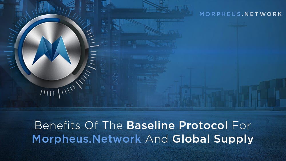Benefits Of The Baseline Protocol For Morpheus.Network And Global ...