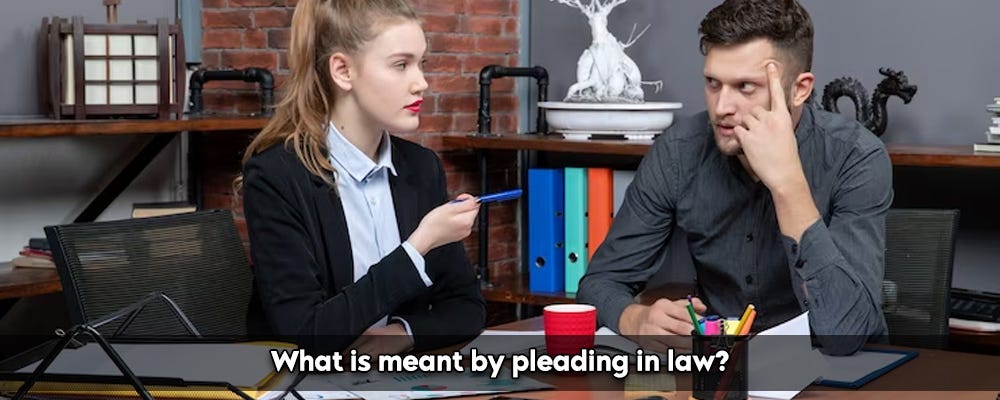 What Is Meant By Pleading In Law? | by leadindia059 | Sep, 2023 | Medium