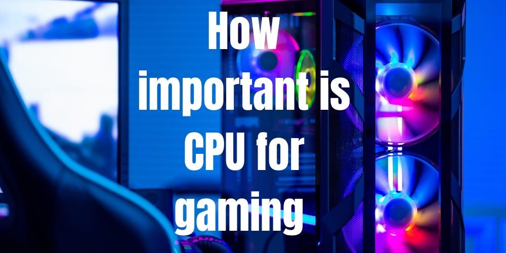 Maximizing Gaming Potential: The Crucial Role of CPUs | by Mr backlinks ...