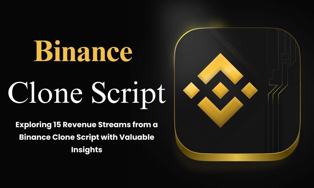 Exploring 15 Revenue Streams from a Binance Clone Script with Valuable Insights | by John ...
