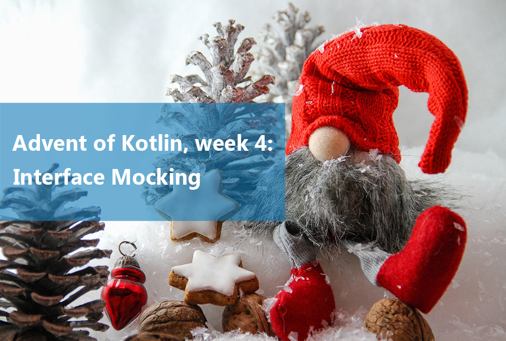Advent of Kotlin, week 4: Interface Mocking | by Marcin Moskala | kt.academy