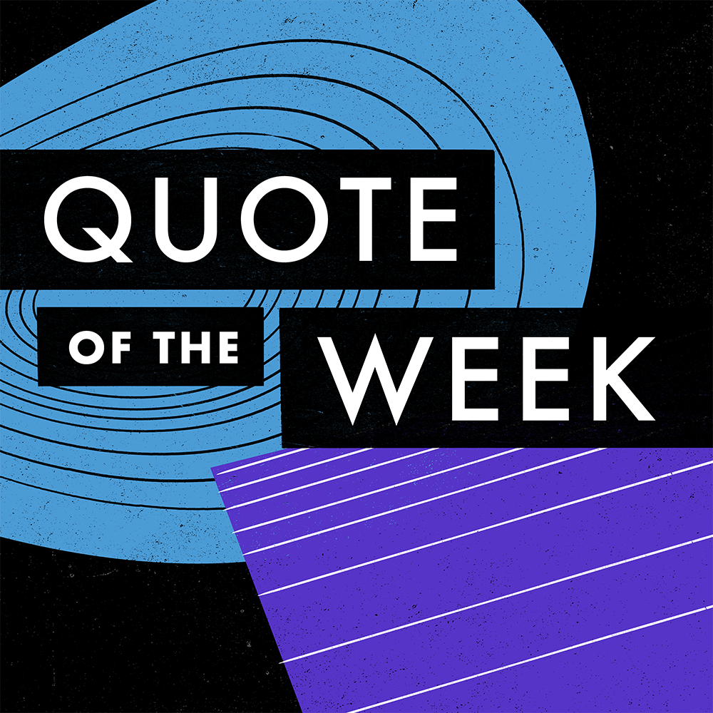 Quote of the Week