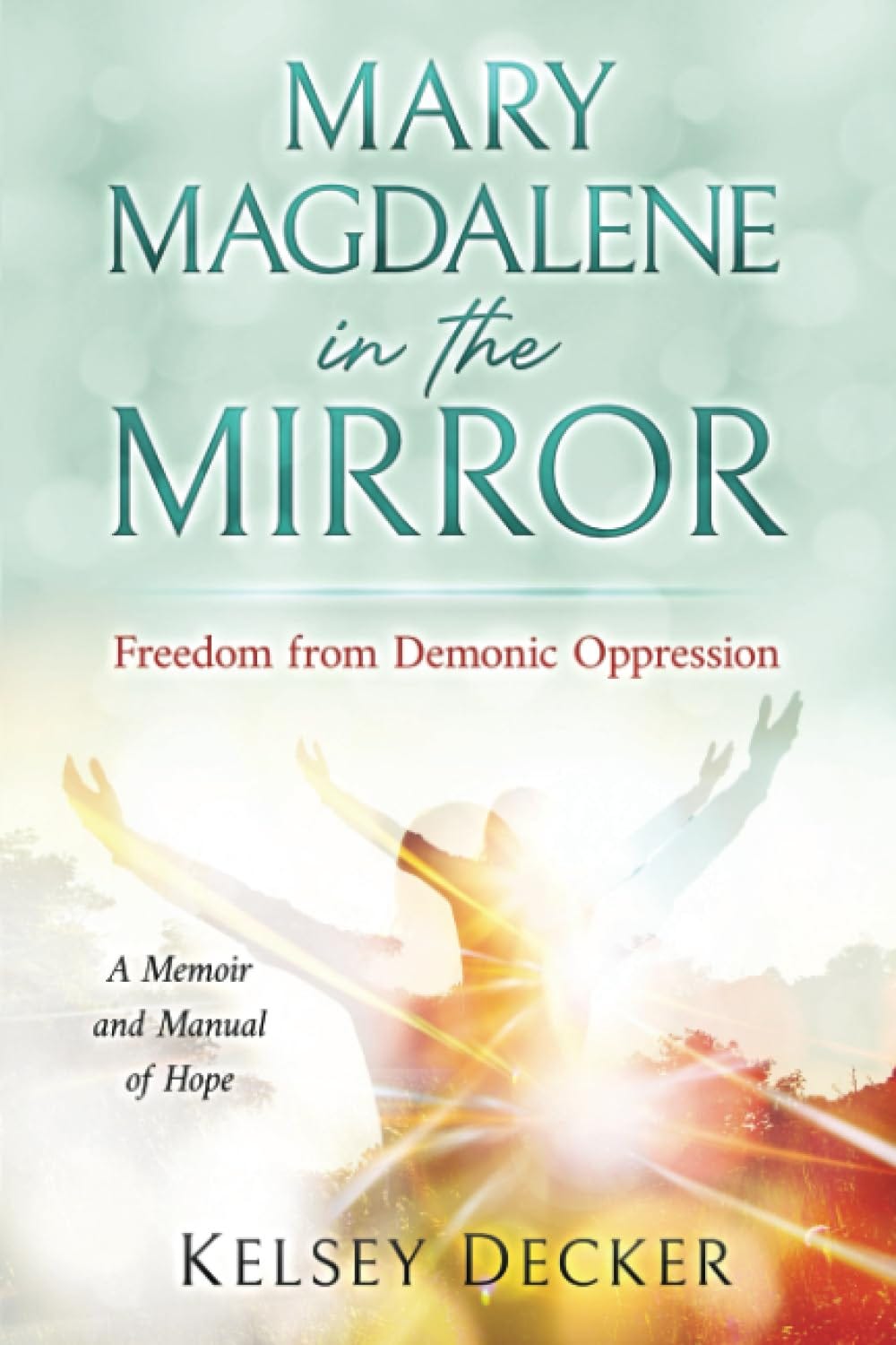 [PDF]-Mary Magdalene in the Mirror: Freedom from Demonic Oppression ...