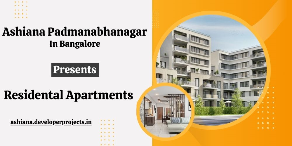 Ashiana Padmanabhanagar Bengaluru — Helping You to Get Your Dream Homes ...