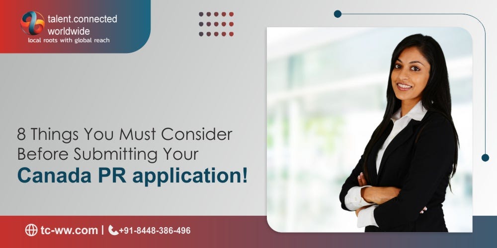 8 Things You Must Consider Before Submitting Your Canada PR application ...