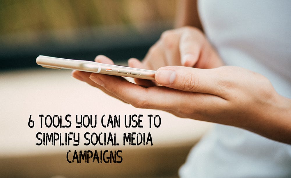 6 tools you can use to simplify social media campaigns | by The House ...