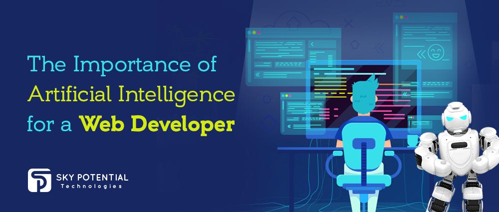 The Importance of Artificial Intelligence for a Web Developer | by Sky ...