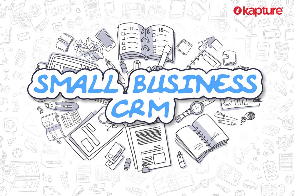 Why You Want an Easy to Use CRM for Your Small Business | by Kapture-PH ...