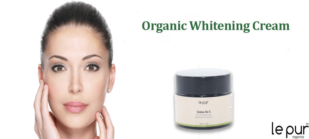 The Benefits of Using Organic Whitening Cream for Your Skin’s Health ...
