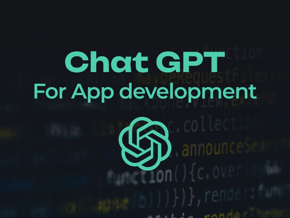 Supercharge App Development with ChatGPT's Power - Free Article | by ...
