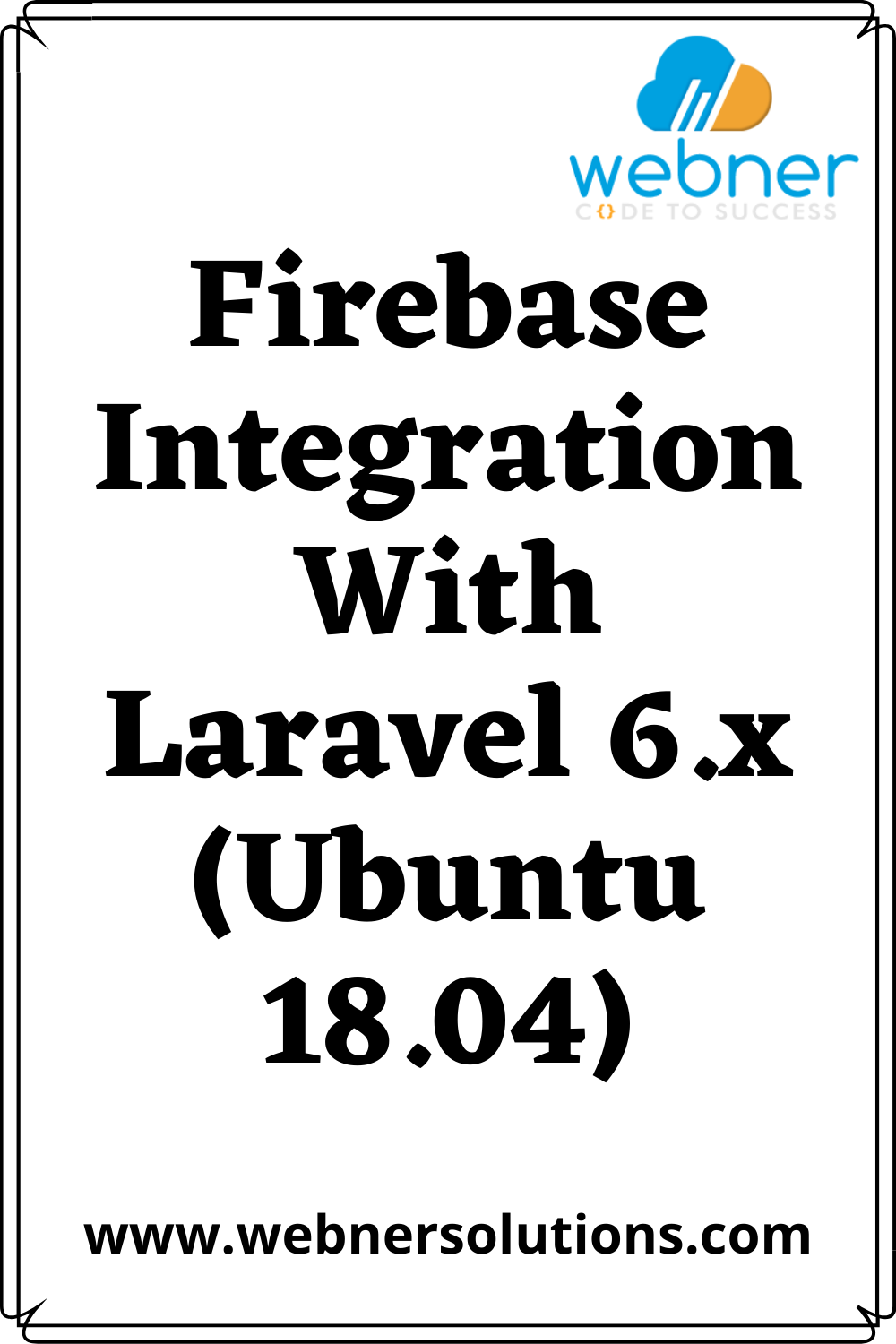 Firebase Integration With Laravel 6.x (Ubuntu 18.04) | by Webner Solutions | Medium