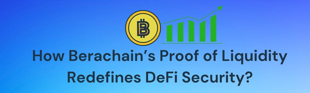 How Berachain’s Proof of Liquidity Redefines DeFi Security? | by ...