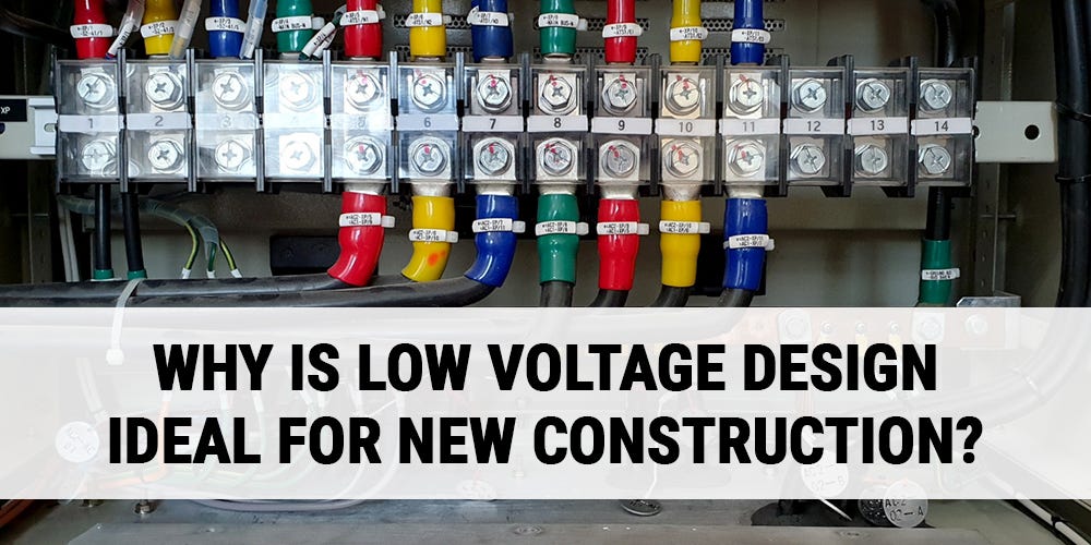 Why is Low Voltage Design Ideal for New Construction? | by Budlong Inc ...