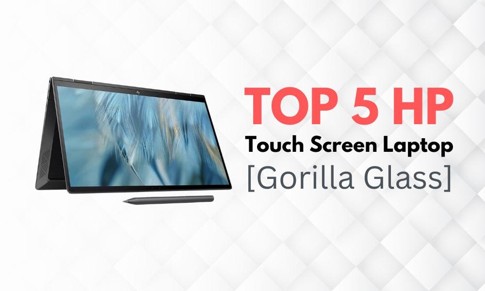 Top 5 HP Touch Screen Laptop [Gorilla Glass] | by Irfan Ali | Medium