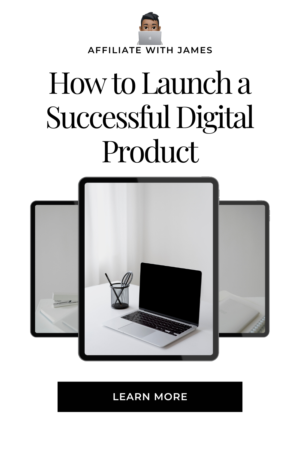 How to Launch a Successful Digital Product | by Affiliate with James ...