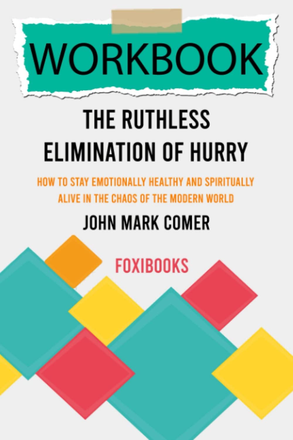 [PDF][BEST]} Workbook: The Ruthless Elimination of Hurry by John Mark ...