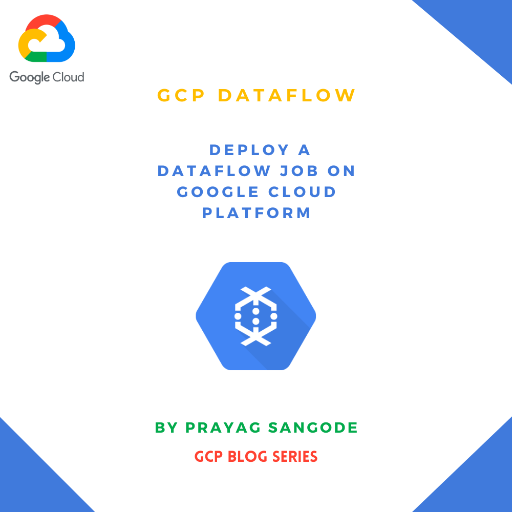 Deploy a Dataflow Job on Google Cloud Platform | by Prayag Sangode | Medium
