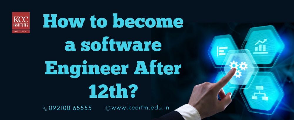 How to become a software Engineer After 12th? | by KCC-ITM | Apr, 2025 | Medium