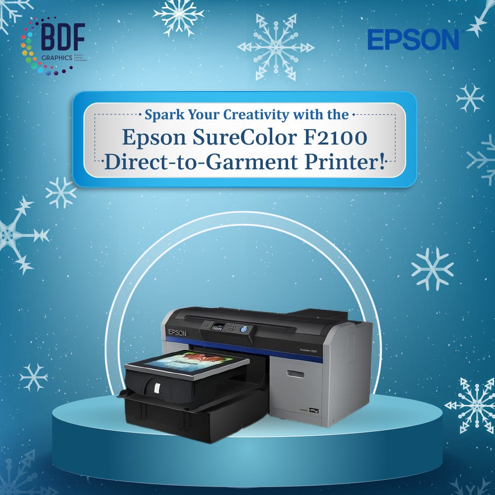 Spark Your Creativity with the Epson SureColor F2100 Direct-to-Garment Printer - BDF ...