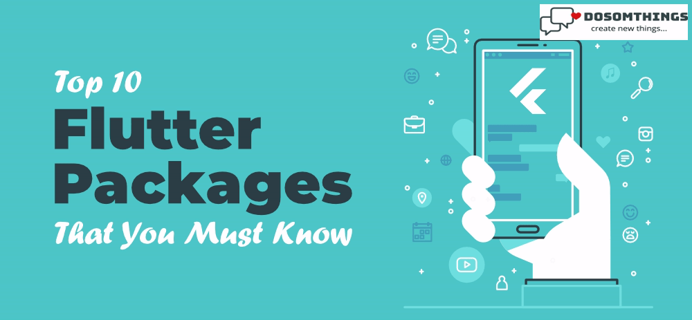 Top 10 Flutter Packages You Must Know In 2023 | by Do Somthings.com ...
