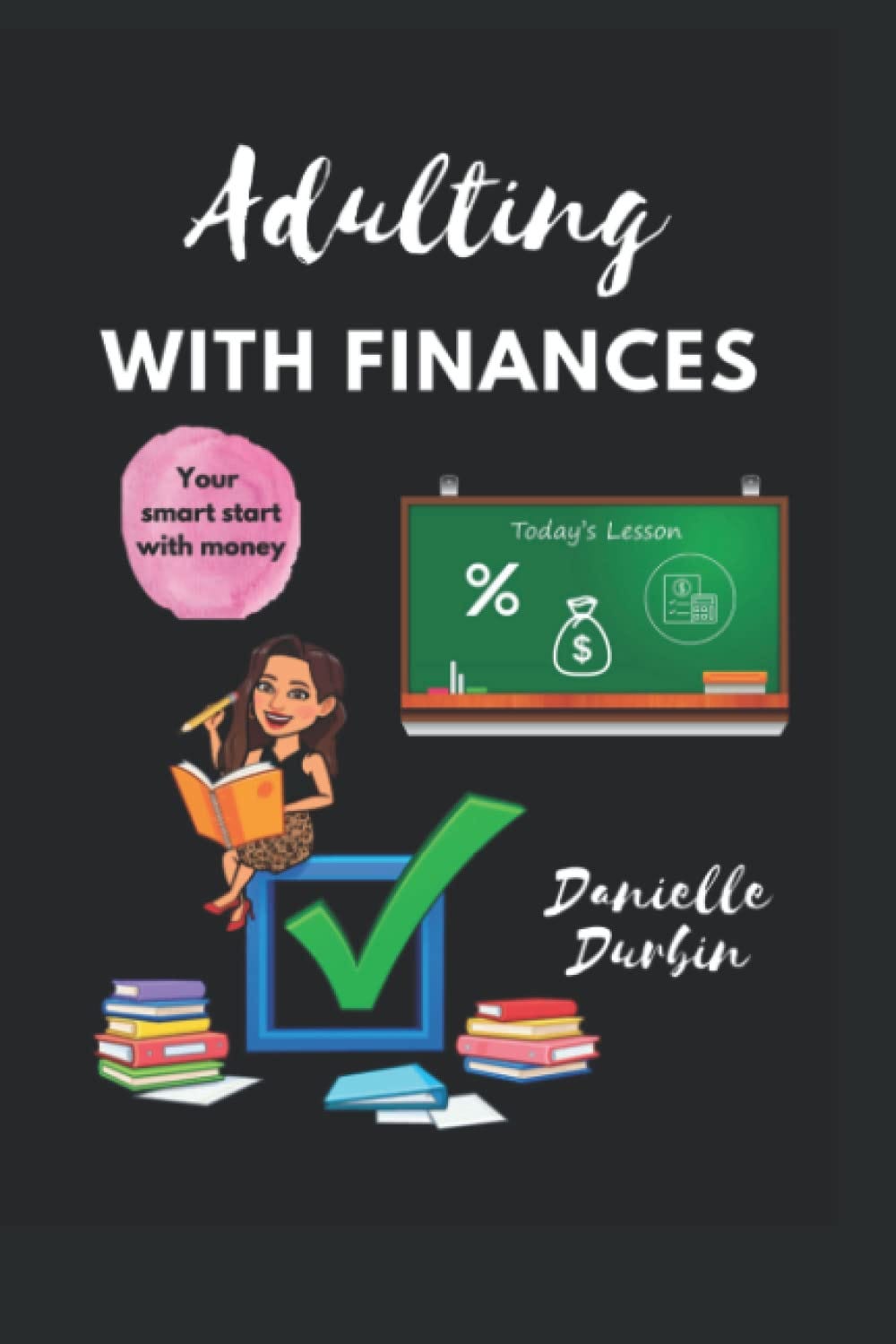 [DOWNLOAD] Adulting with Finances: Your Smart Start with Money | by ...