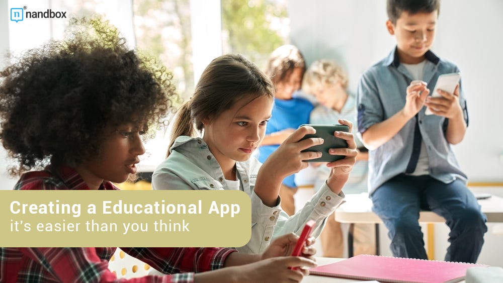 Create an Educational App: It’s Easier Than You Think With nandbox App ...