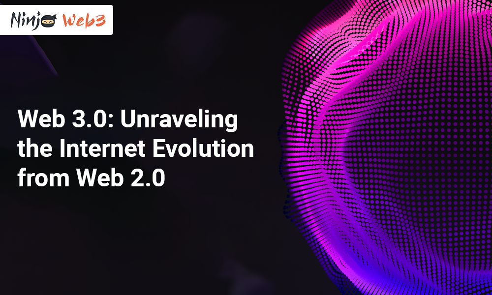 The Internet Evolution: Transitioning from Web 2.0 to Web 3.0 | by ...