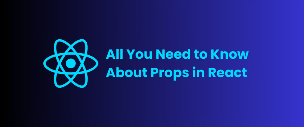 All You Need to Know About Props in React | by Debajit Mallick | Sep ...