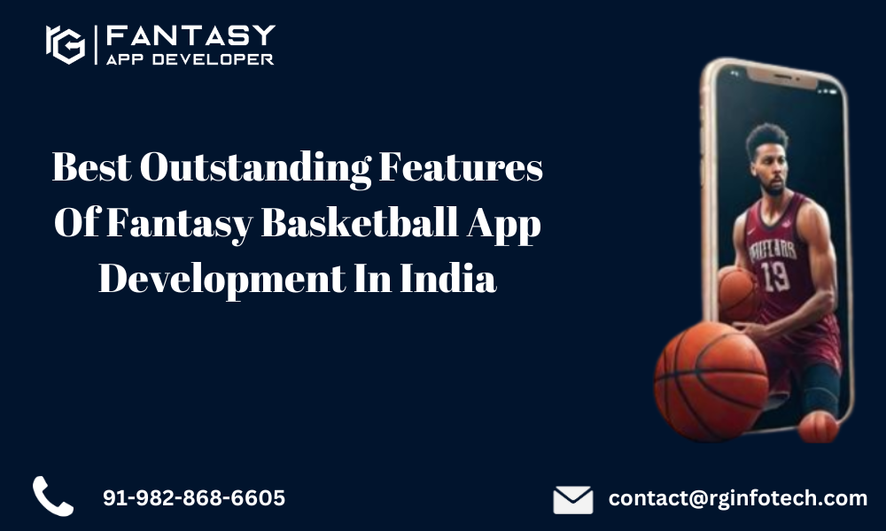 Best Outstanding Features Of Fantasy Basketball App Development In ...