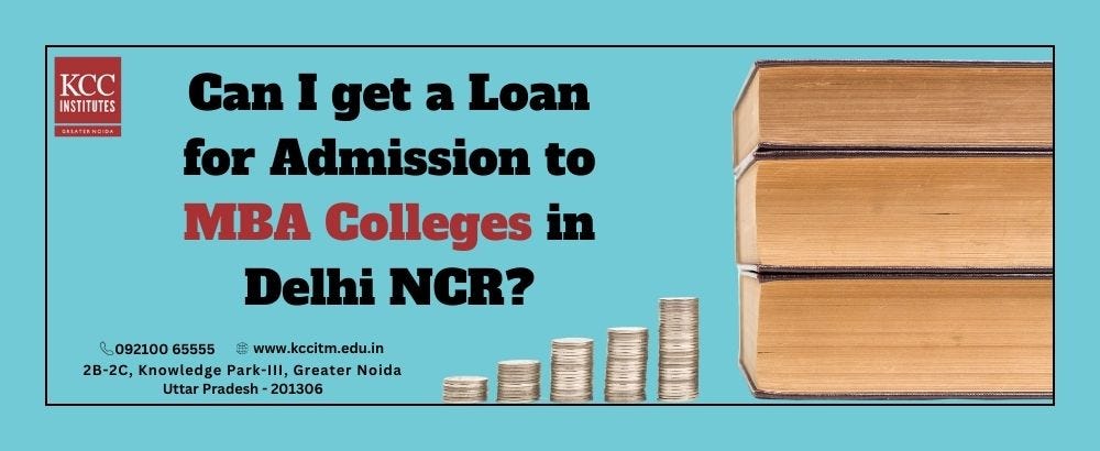 Can I get a loan for admission to MBA Colleges in Delhi NCR? | by KCC ...