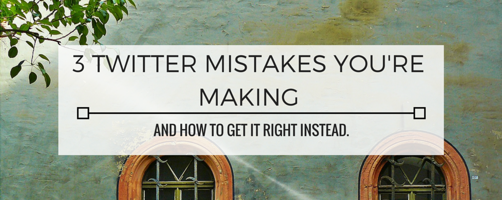3 Twitter Mistakes You’re Making (And How To Get It Right Instead) | by ...