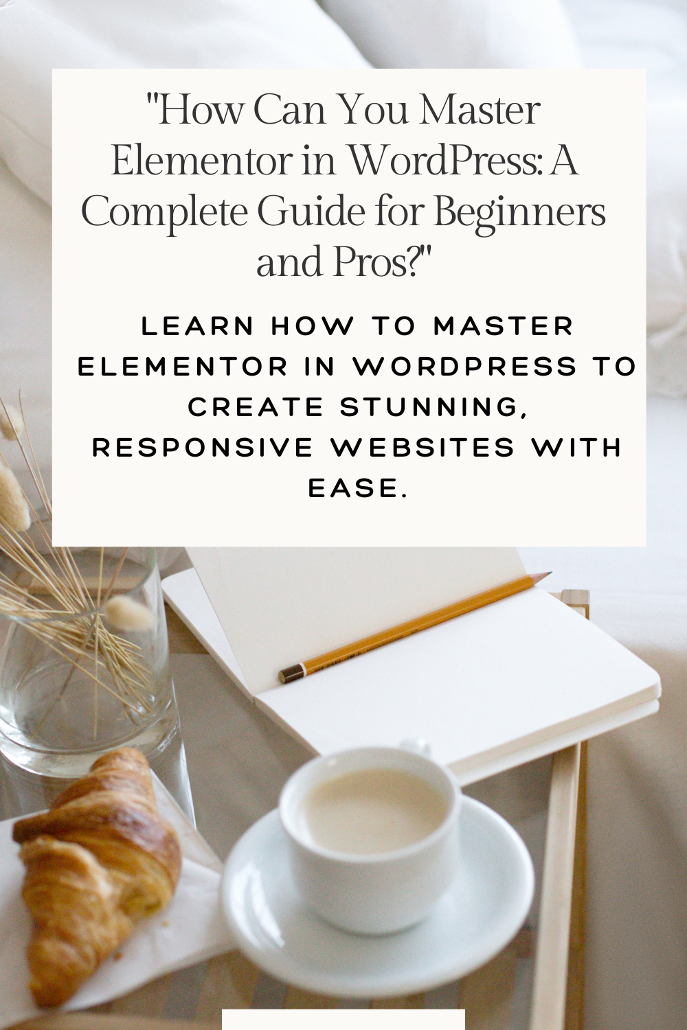 “Mastering Elementor in WordPress: A Comprehensive Guide for Beginners and Pros” | by Tanha ...