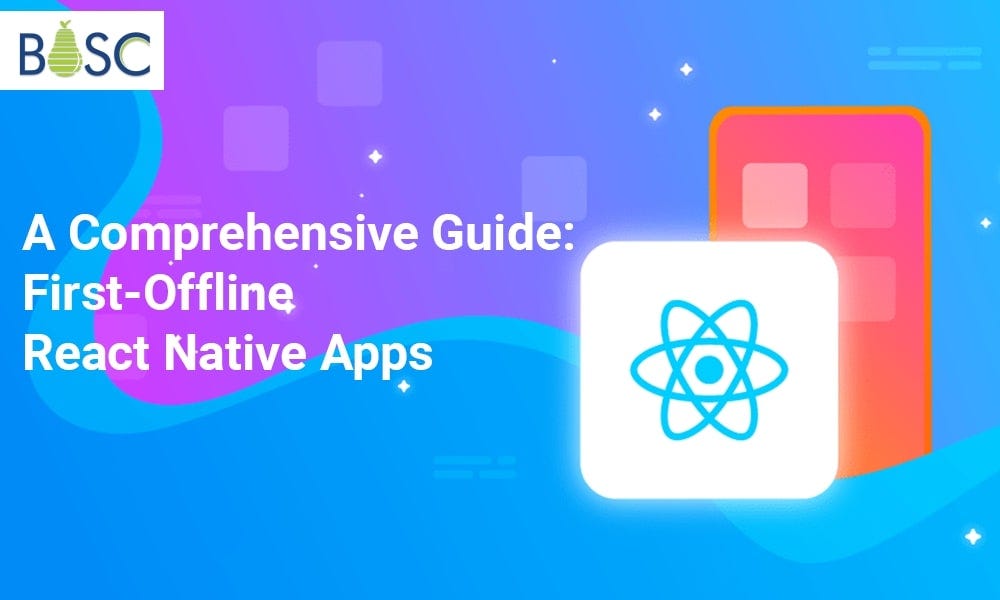 A Guide For Developing React Native Offline First Apps | by Pankaj Das ...