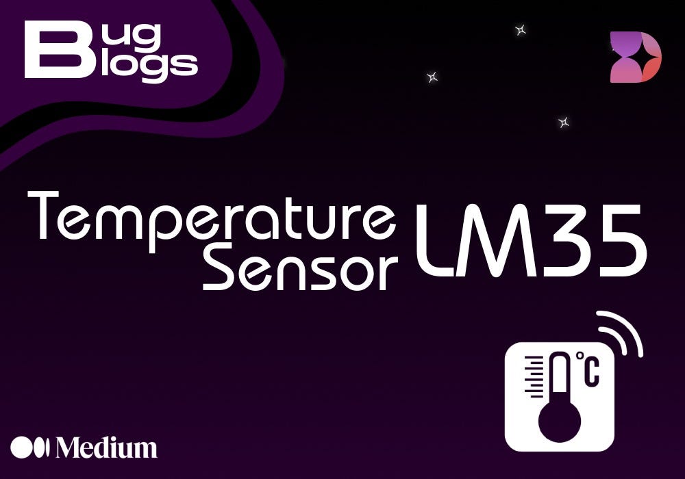 LM35 Temperature sensor. About the author: Meet Jaysi, a… | by dBug Labs | Medium