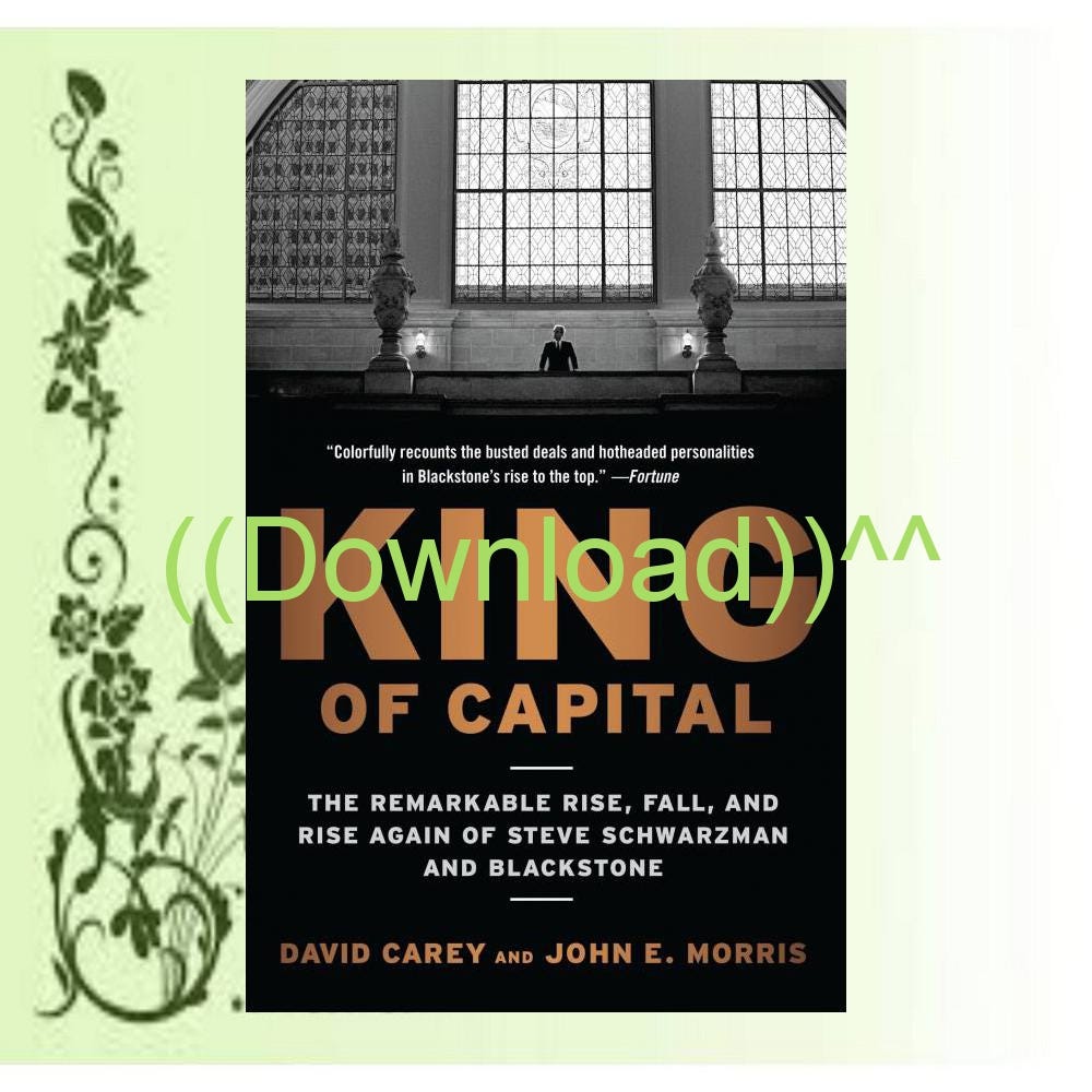 (Book) PDF King of Capital: The Remarkable Rise Fall and Rise Again of ...