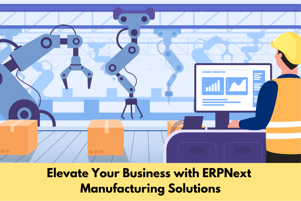 Elevate Your Business with ERPNext Manufacturing Solutions | by Sigzen ...