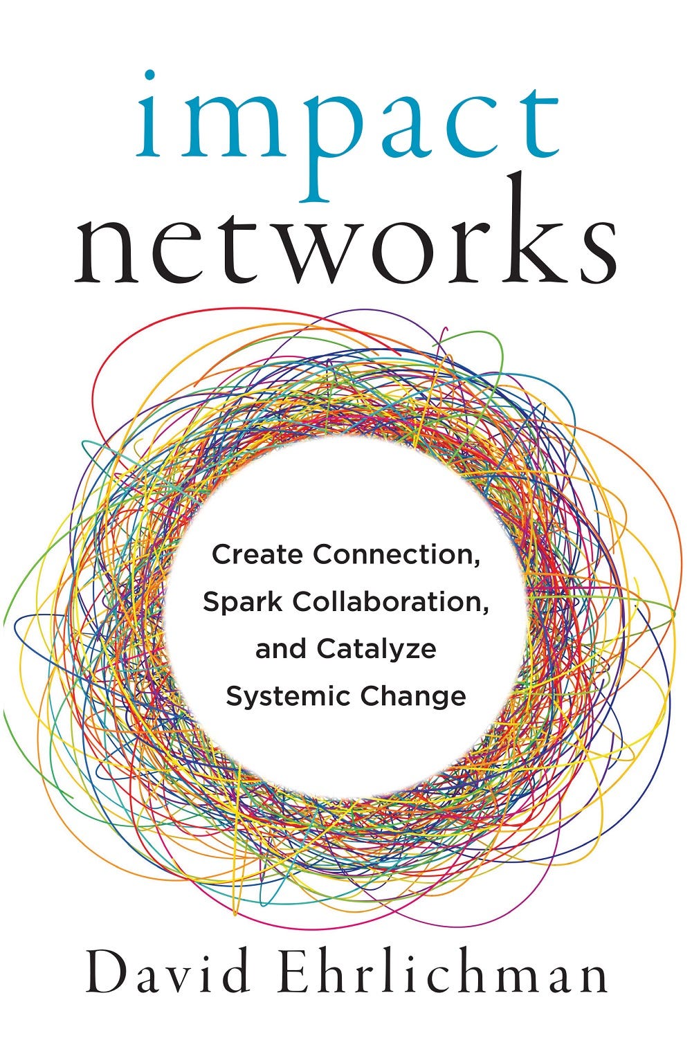 REVIEW: David Ehrlichman — Impact Networks (BOOK) | by Colin Jordan ...