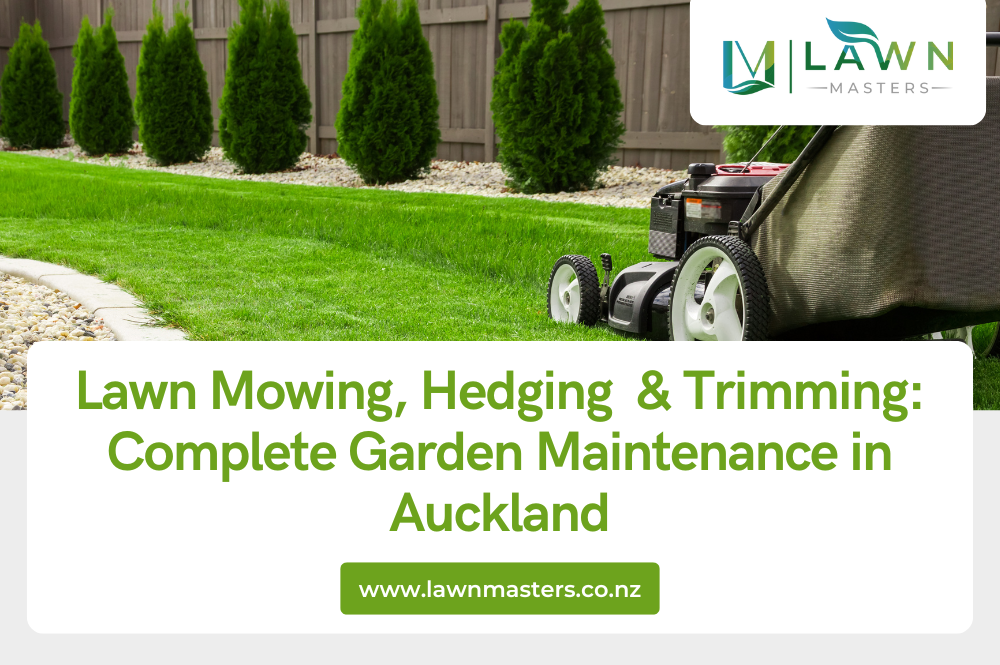 Lawn Mowing, Hedging & Trimming: Complete Garden Maintenance in ...