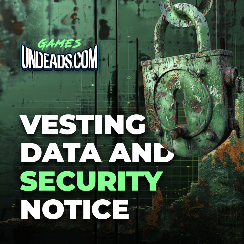 Vesting Data & Security Notice. Undeads team takes key measures in its ...
