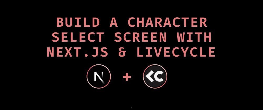 Building a character select screen with Next.js, using Livecycle to review the PR | by Andrew ...