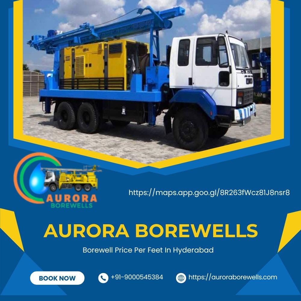 Borewell Drilling Cost Per Feet In Hyderabad | Aurora Borewells ...