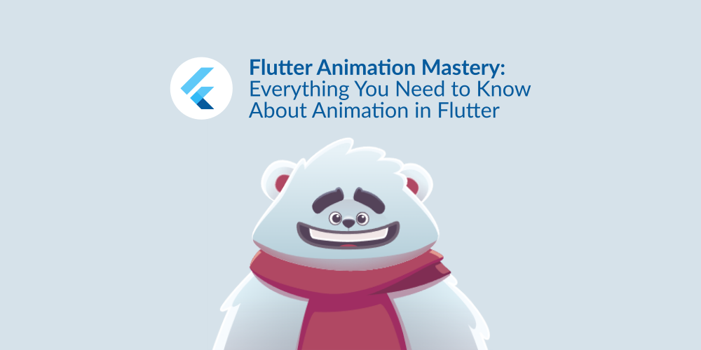 Flutter Animation Mastery: Everything You Need to Know About Animation ...