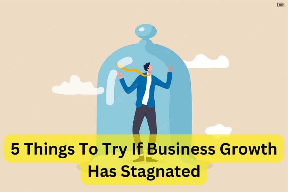 5 Things To Try If Business Growth Has Stagnated - Daily Business Facts ...