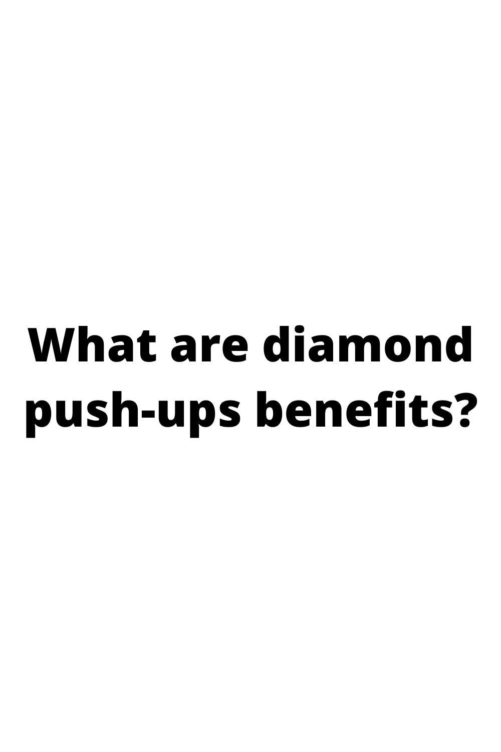 What are diamond push-ups benefits? | by SHOP DEAL | Medium