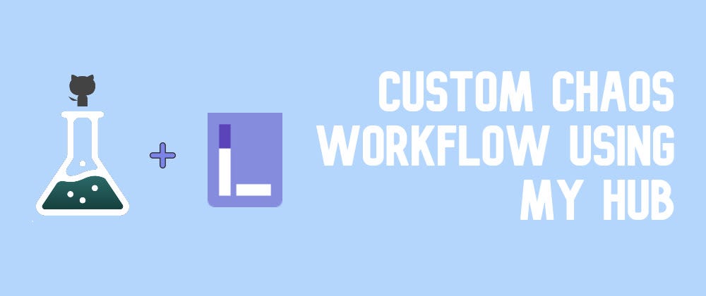 Custom Workflow with MyHub using Litmus Portal | by Sarita Behera | Litmus-Chaos | Medium