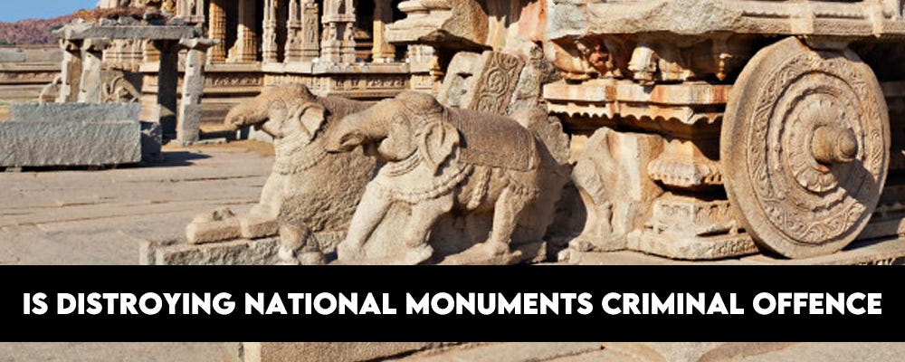 Is Destroying National Monuments Criminal Offence | by Lead India | Medium